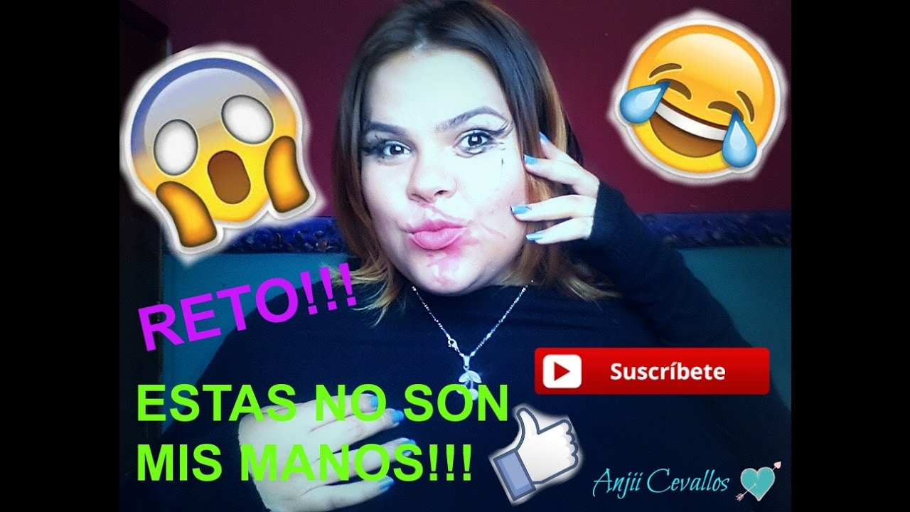 Estas no son mis manos!!! RETOO!! - YouTube