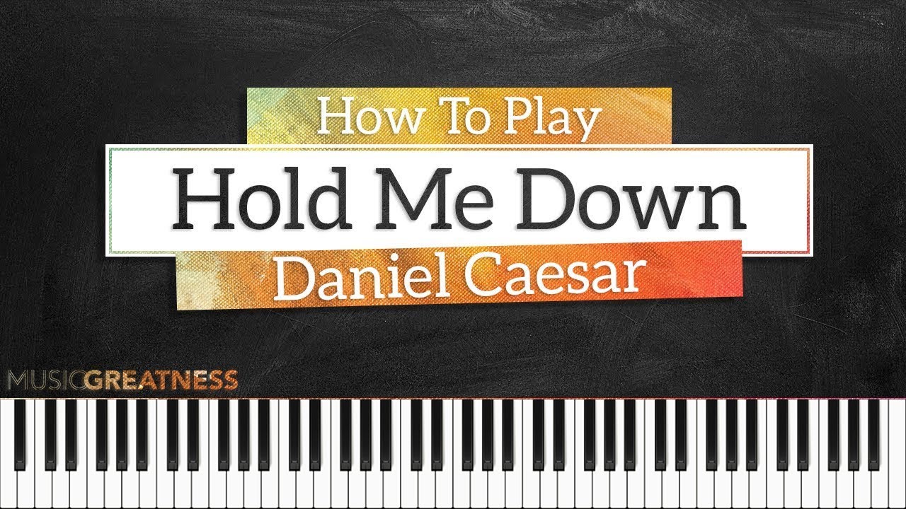 How To Play Hold Me Down By Daniel Caesar On Piano - Piano Tutorial (Free Tutorial) - YouTube