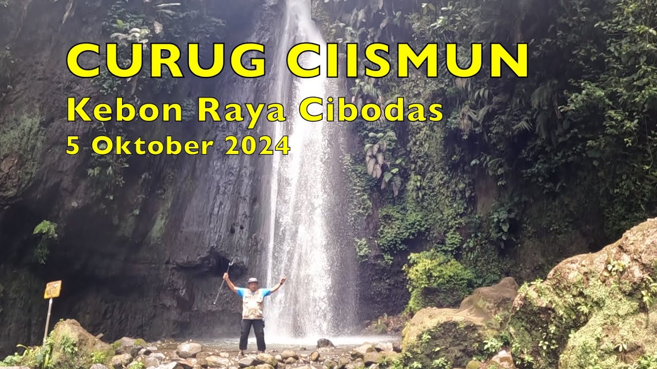 Trekking Curug Ciismun, Kebun Raya Cibodas, Cianjur, 5 Oktober 2024 ...