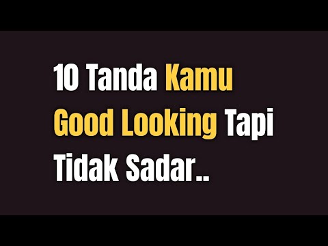 10 TANDA KAMU GOOD LOOKING TAPI TIDAK SADAR - Jonathan Manullang - YouTube