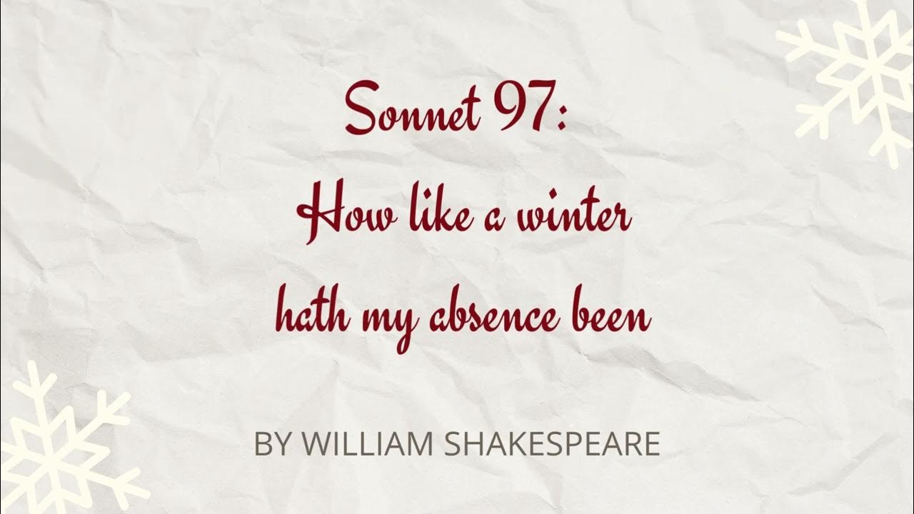 Sonnet 97 How like a winter hath my absence been by William Shakespeare ...