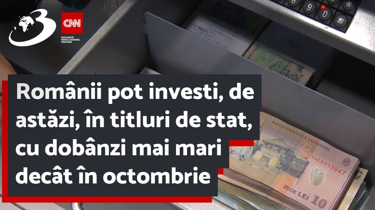 Românii pot investi, de astăzi, în titluri de stat, cu dobânzi mai mari ...
