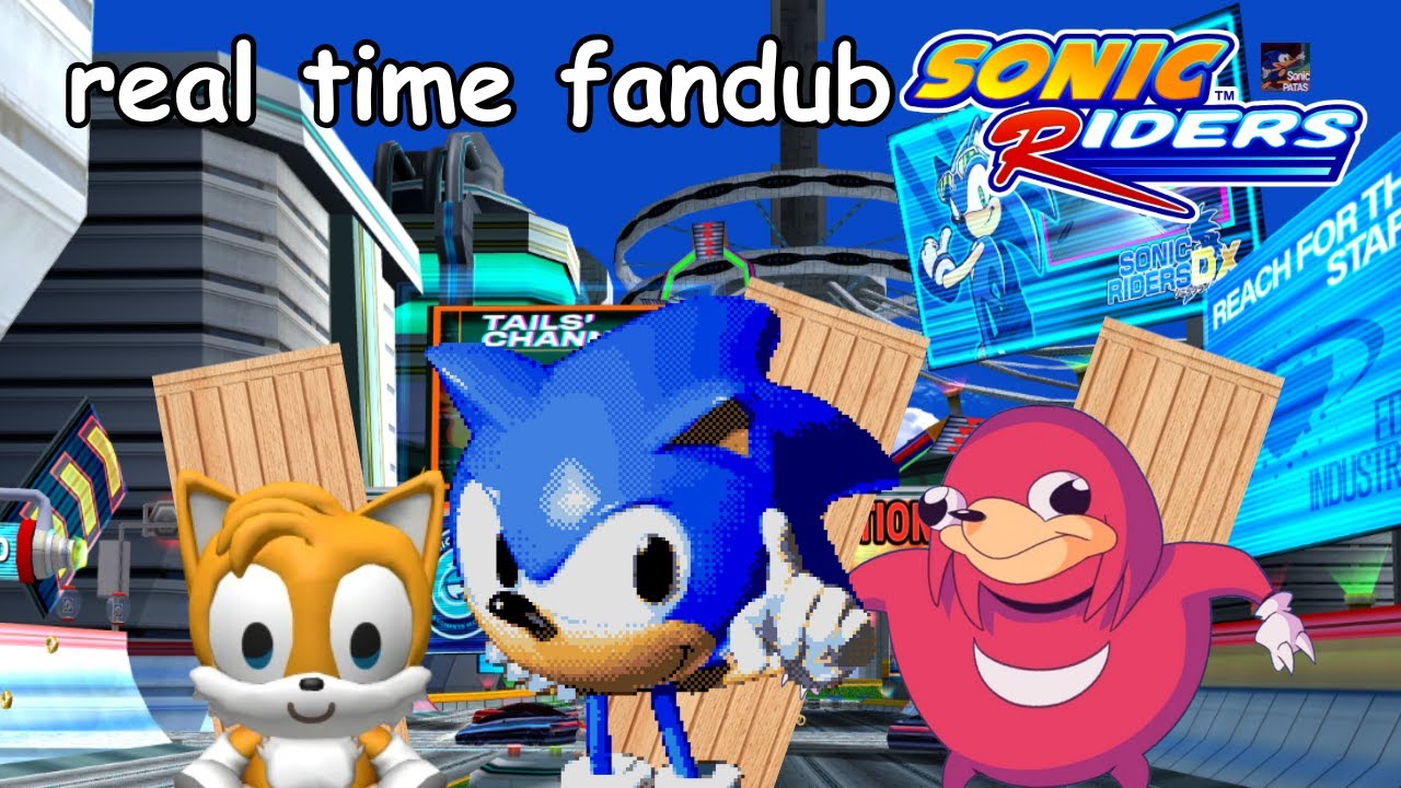SONIC RIDERS | REAL TIME FANDUB - YouTube