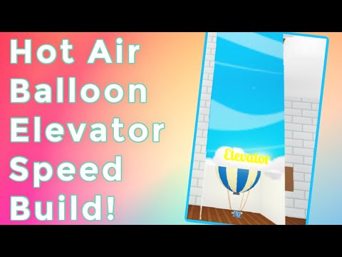 Hot Air Balloon Elevator Speed Build - YouTube