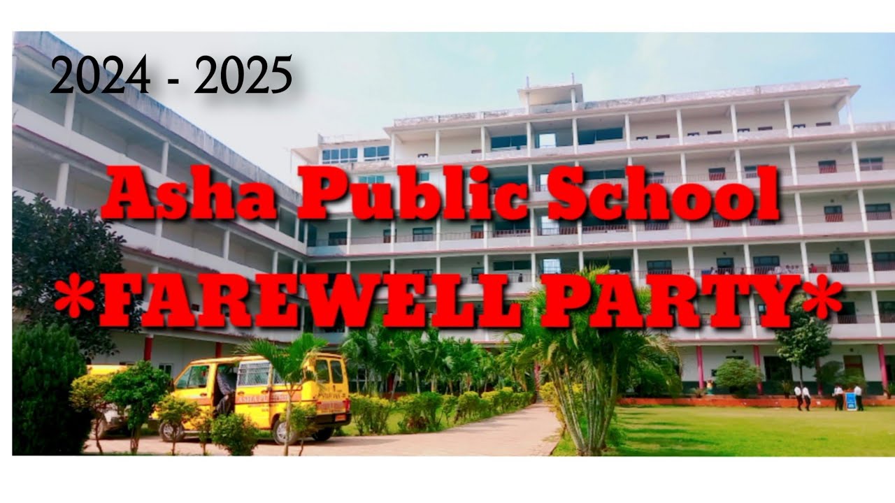 Asha Public School Farewell Party 2024-2025 - YouTube