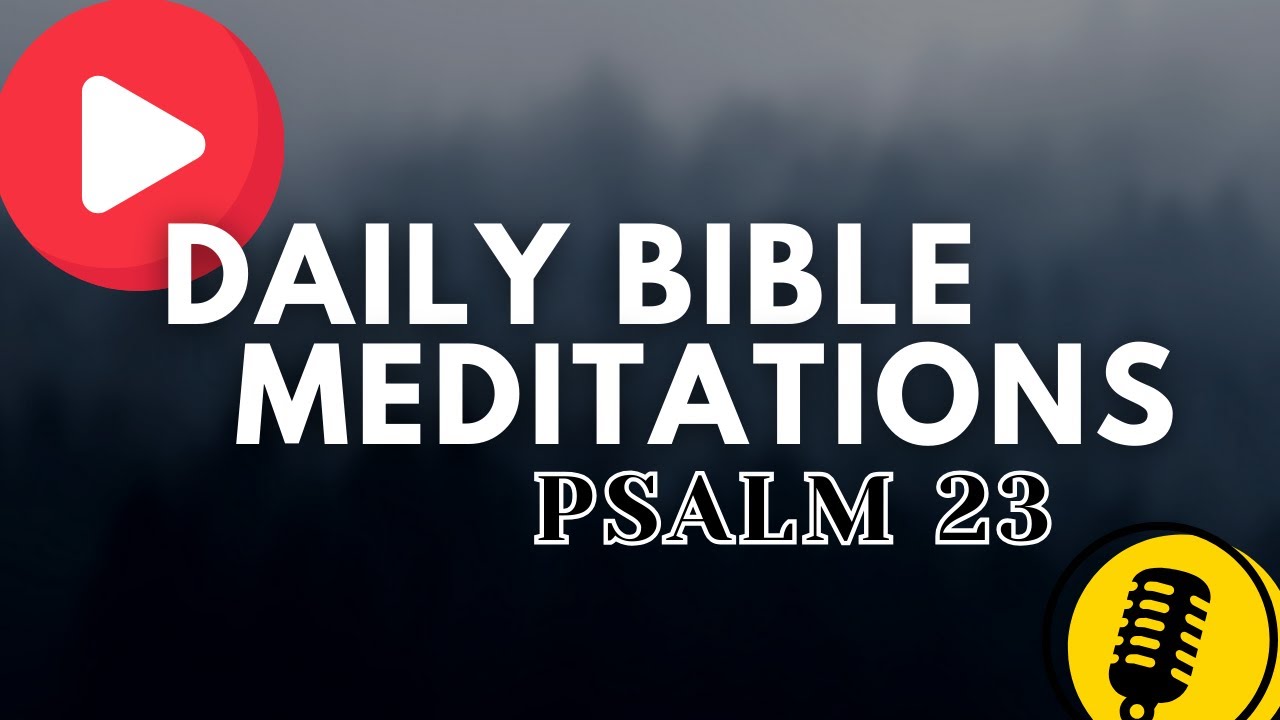 Praying through the Psalms | Psalm 23 | Daily Bible Meditation and ...