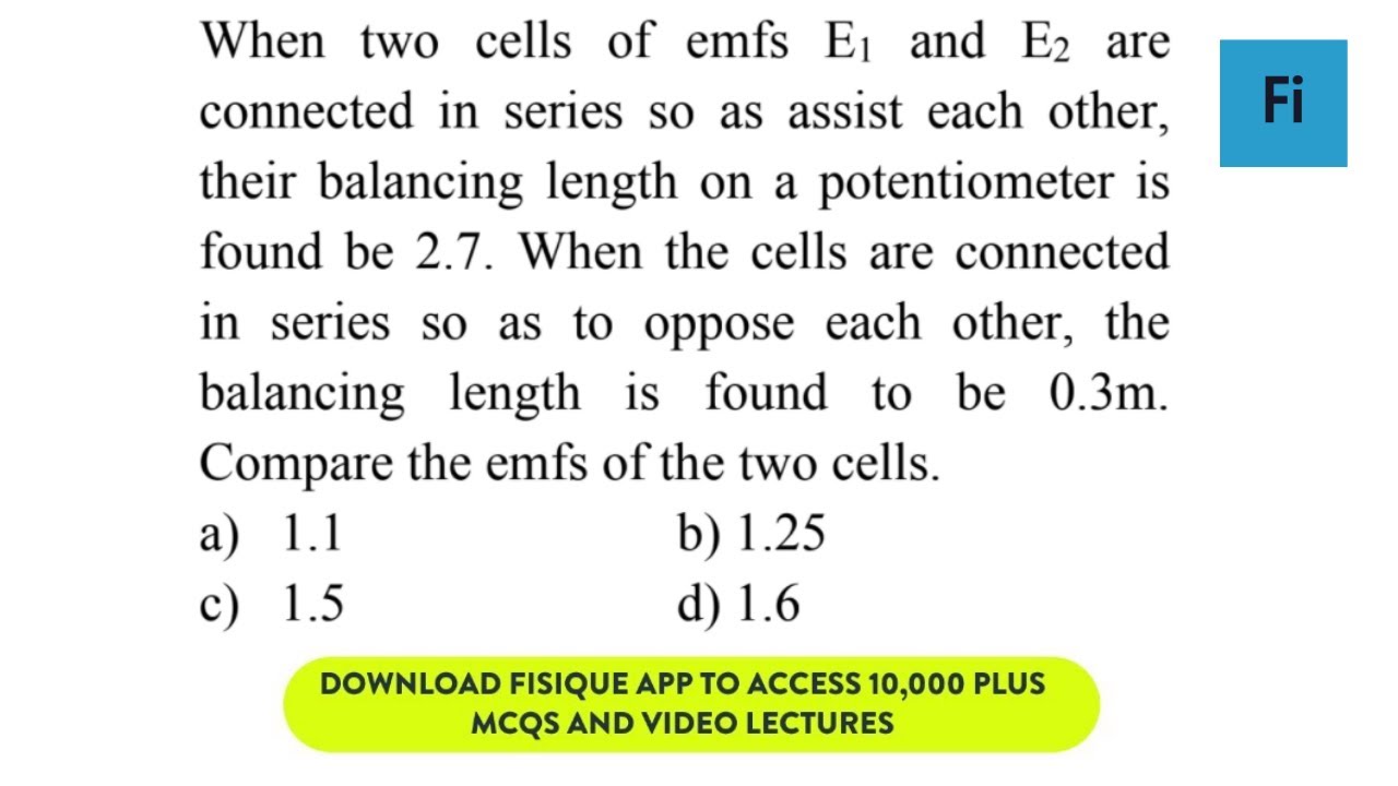 When two cells of emfs E1 and E2 are connected in series so as assist ...