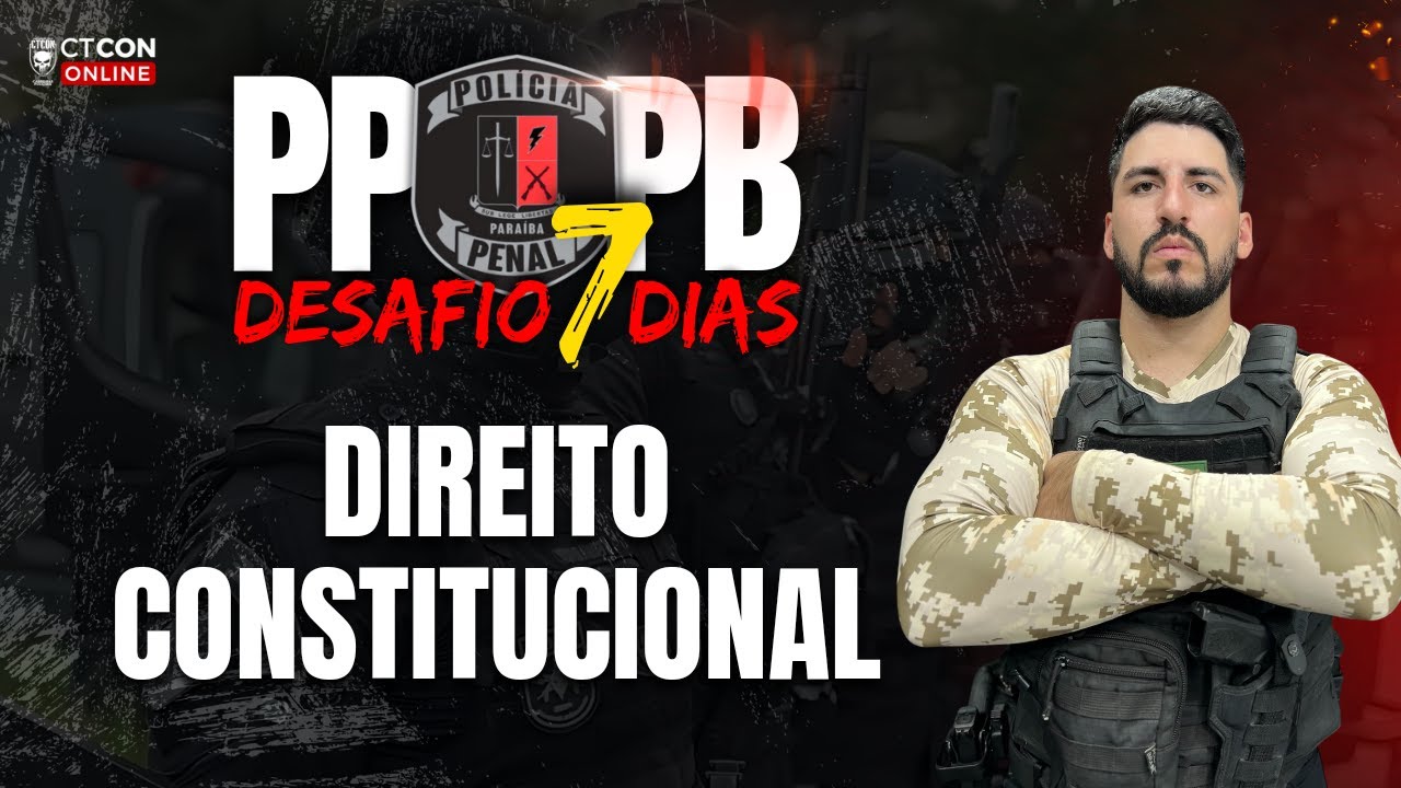 DESAFIO 7 DIAS PPPB - POLÍCIA PENAL DA PARAÍBA - CONSTITUCIONAL - PROF ...
