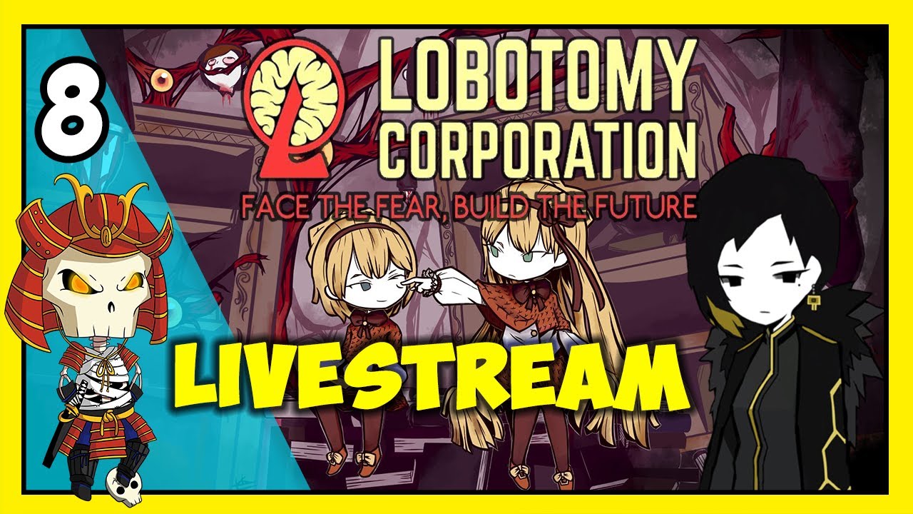 Lobotomy Corp LiveStream | 8 | - I have forgotten how badly my people ...