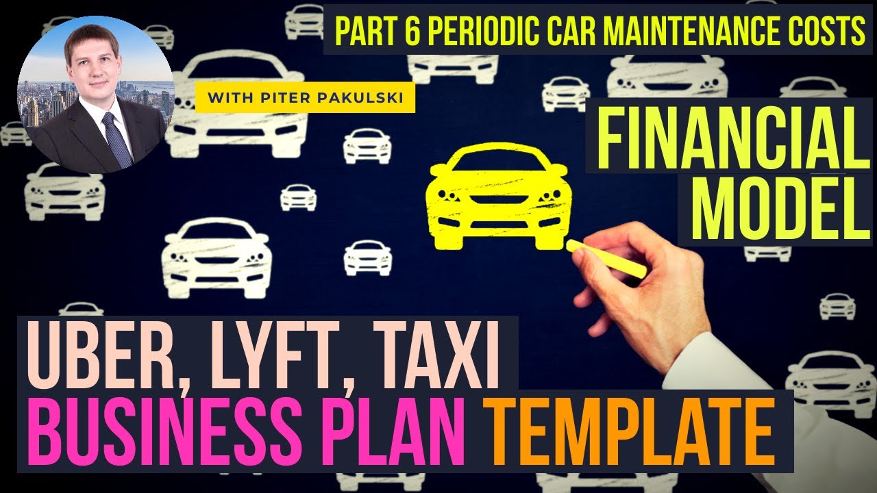 Uber, Lyft, Taxi business plan, financial model. Part 6. Periodic car ...