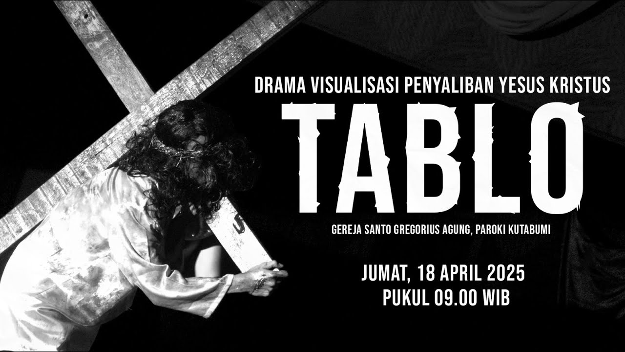 DRAMA VISUALISASI PENYALIBAN YESUS KRISTUS | TABLO | GEREJA ST ...