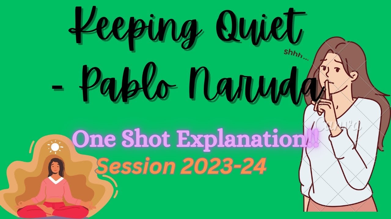 Class 12 English Keeping Quiet One Shot Explanation YouTube Class 12 English Keeping Quiet One Shot Explanation YouTube