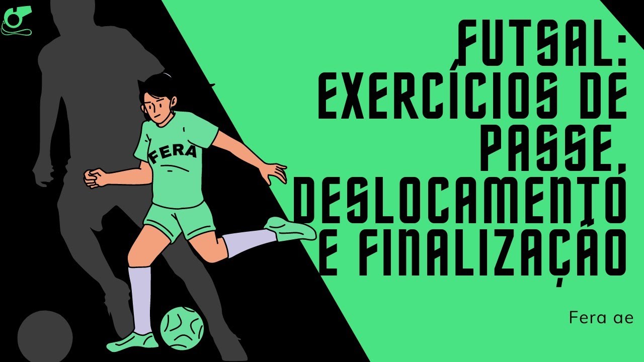 FUTSAL: EXERCÍCIOS DE PASSE, DESLOCAMENTO E FINALIZAÇÃO - YouTube