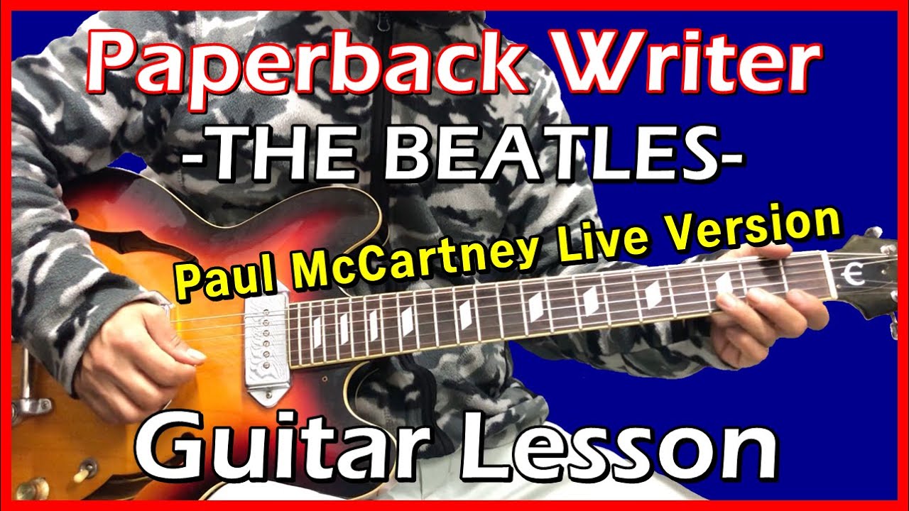 THE BEATLES Paperback Writer Guitar Lesson -Paul McCartney Live Version ...
