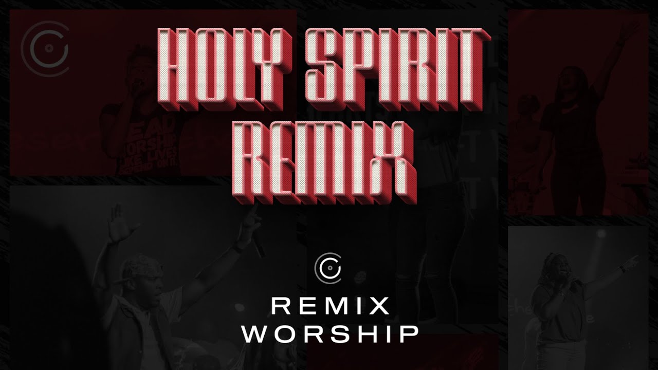 Remix Worship - "Holy Spirit Remix" - YouTube Music