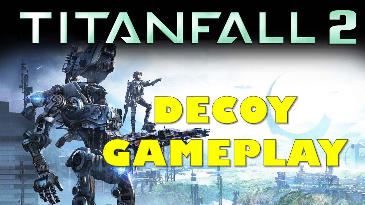 DECOY GAMEPLAY - Titanfall 2 - YouTube