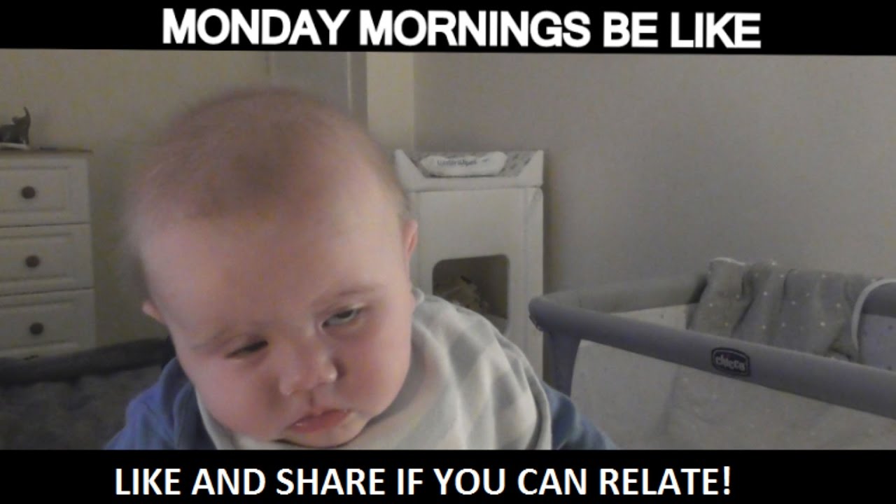 Monday Mornings Be Like - Funny Baby Vine - YouTube