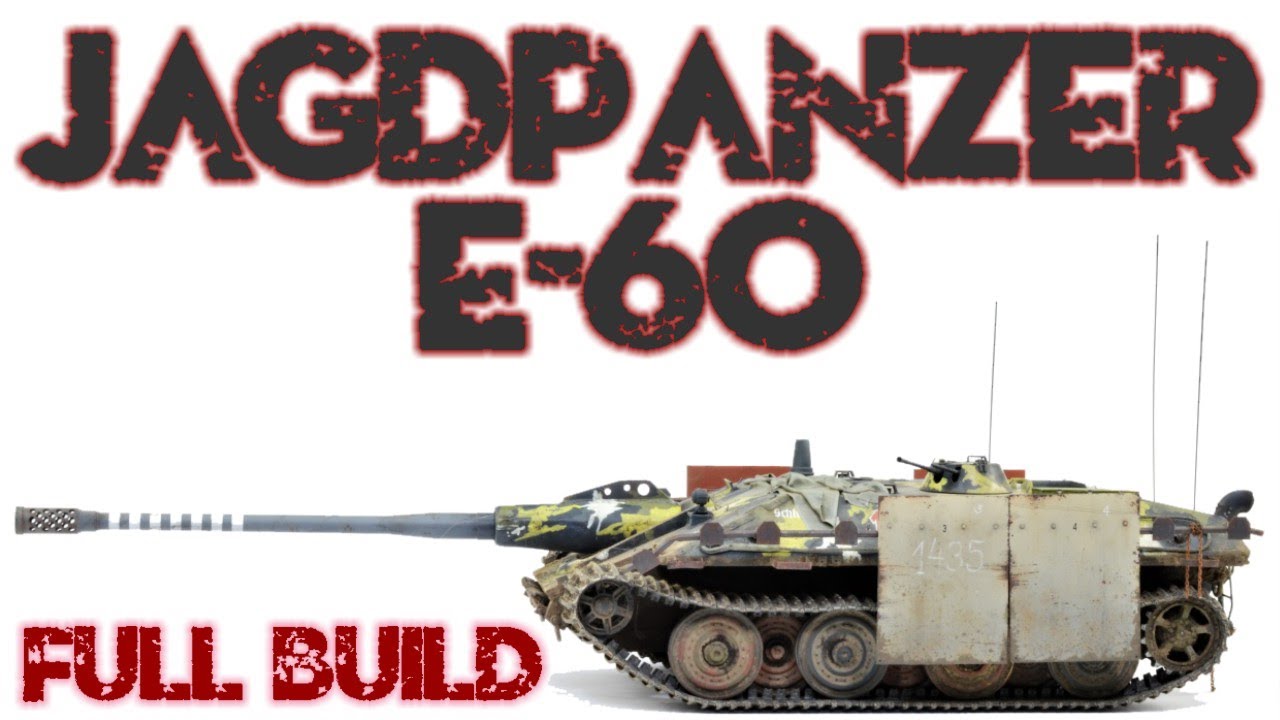 The Most Satisfying JAGDPANZER E-60 FULL BUILD You'll Ever See - YouTube