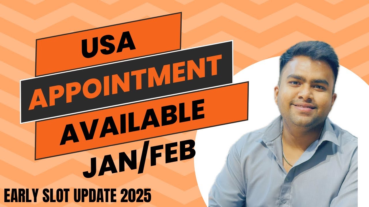 || USA 🇺🇸 EARLY APPOINTMENT AVAILABLE || JAN 2025 MARCH 2025 || ALL ...