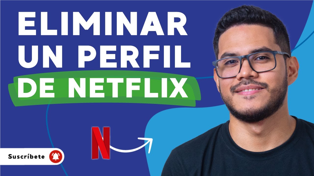 Cómo BORRAR un PERFIL de Netflix desde el celular, TV o PC - 👥Limpia la ...