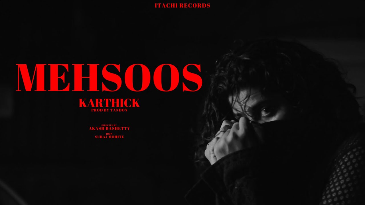 Karthick - Mehsoos | Prod. By Tandon (Official Music Video) l Itachi ...