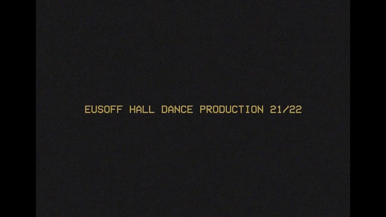 Eusoff Hall Dance Production 2022 - Full Video - YouTube