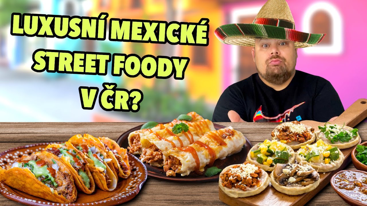 LUXUSNÍ mexické STREET FOODY v ČR? Nebo si na to jen hrají? - YouTube