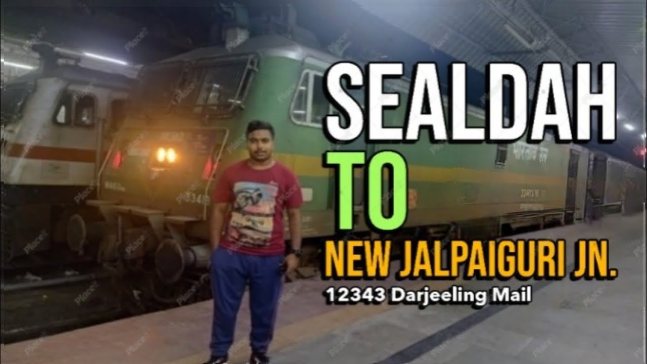 Sealdah to NJP Train Journey: Exploring the Scenic Route of Darjeeling ...