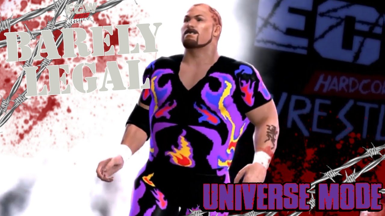 ECW Blood & Guts Universe Mode Ep25 : Barely Legal PPV - YouTube