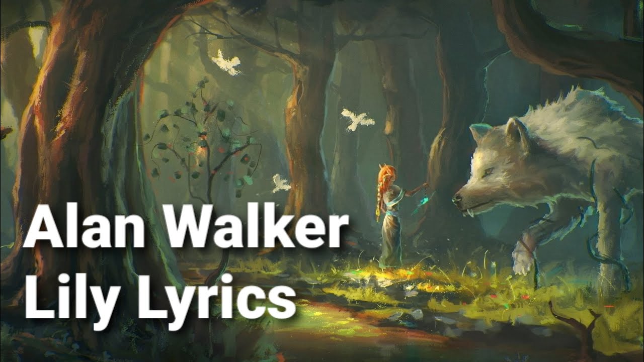Alan Walker Lily [Lyrics] Video - YouTube