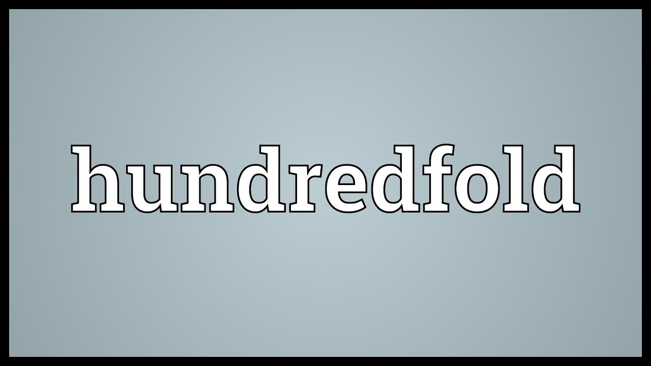 Hundredfold Meaning YouTube