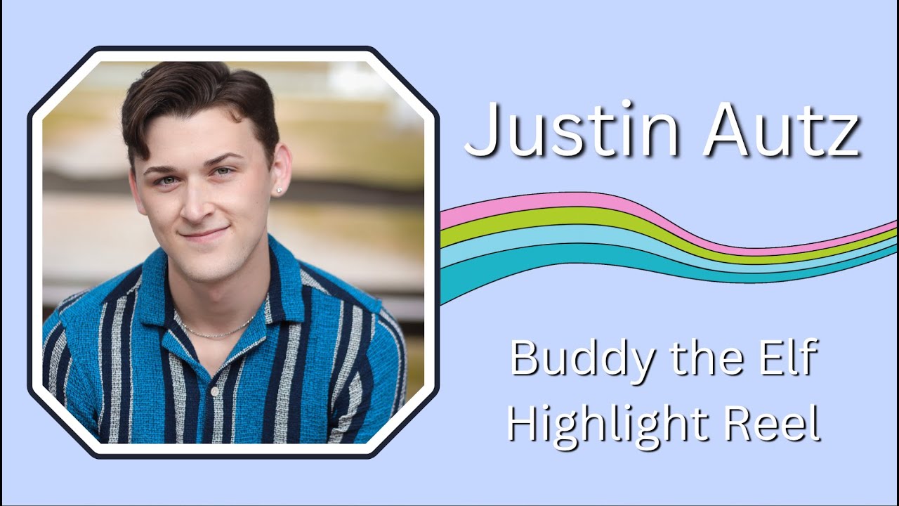 Justin Autz | Buddy the Elf Highlight Reel | Elf the Musical - YouTube