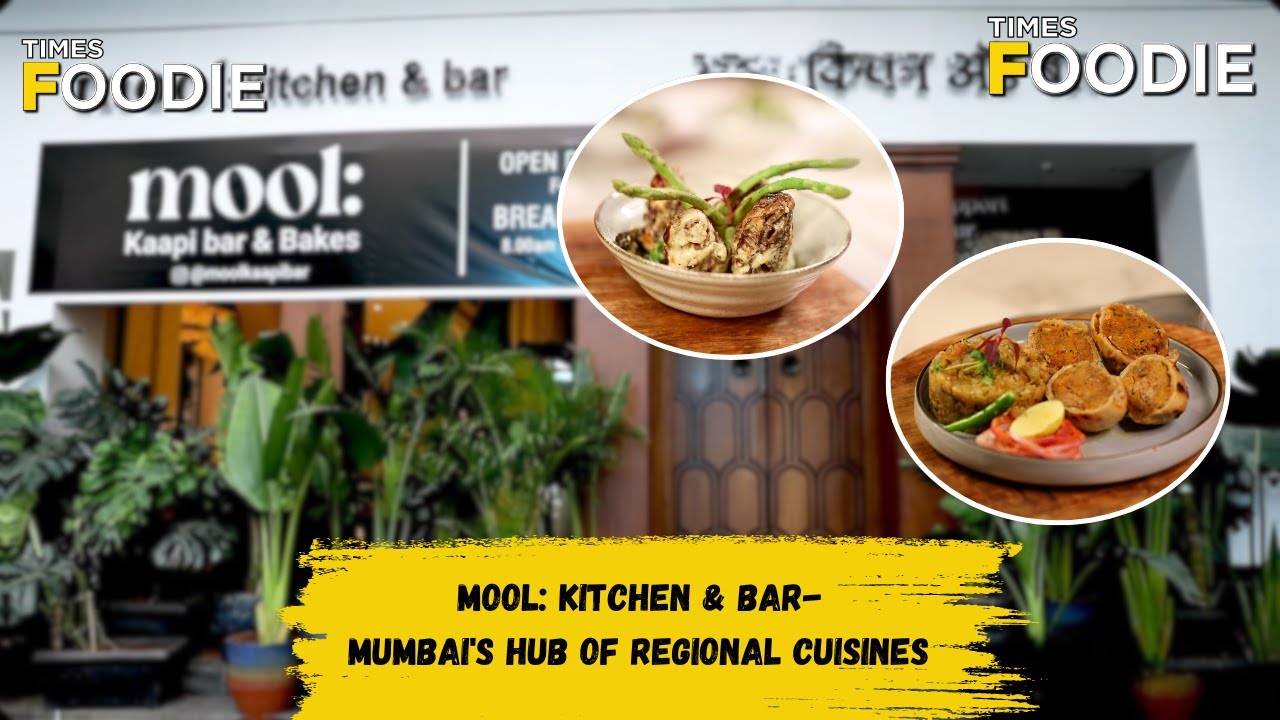 Mool: Kitchen & Bar | Mumbai's Hub Of Regional Cuisines - YouTube