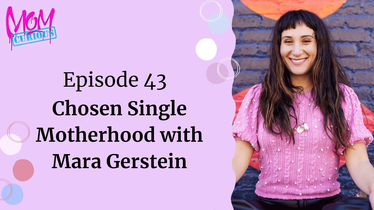 Episode: 43 Chosen Single Motherhood with Mara Gerstein - YouTube