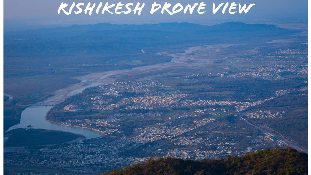 RISHIKESH || Drone View 🏞️ - YouTube