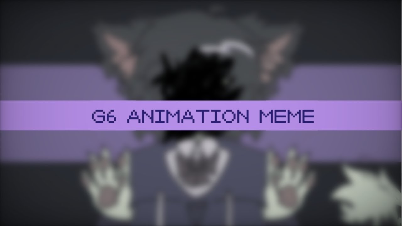 G6 lazy animation meme - YouTube