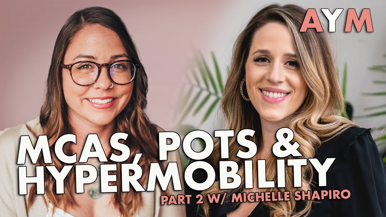 MCAS, POTS & Hypermobility Part 2 with Michelle Shapiro - YouTube