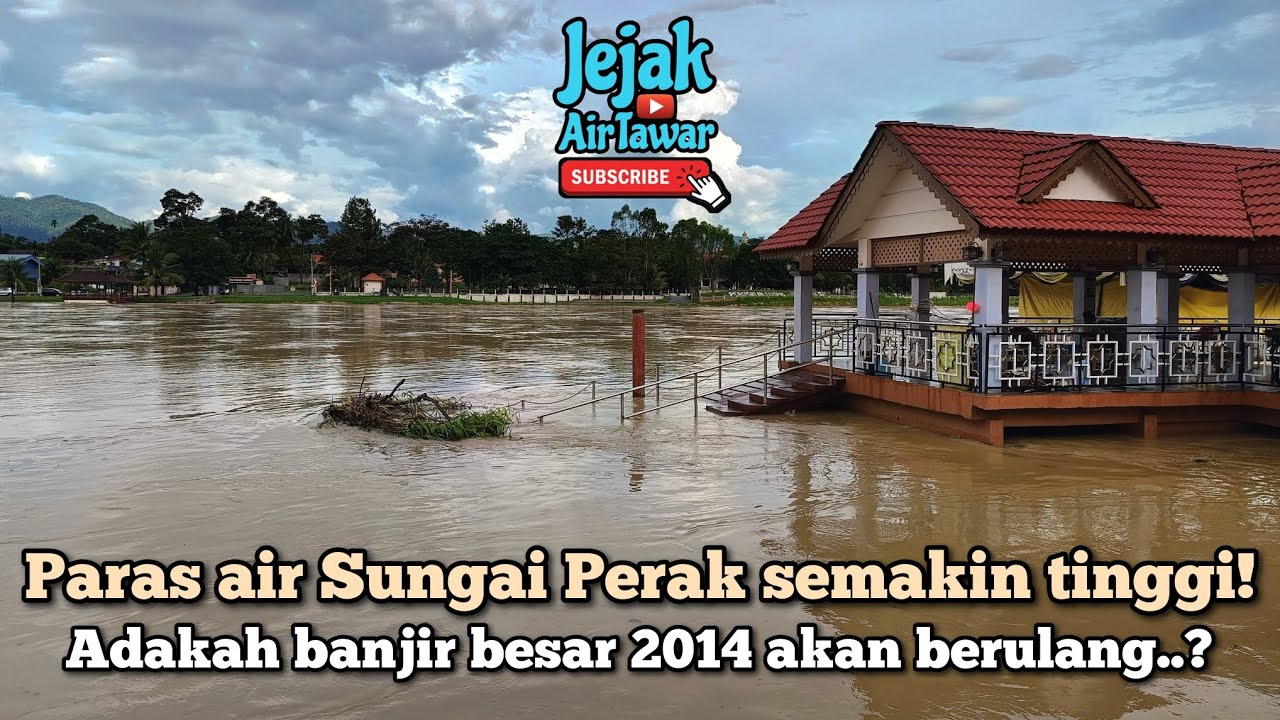 Paras air Sungai Perak meningkat (Oktober 2024) - YouTube