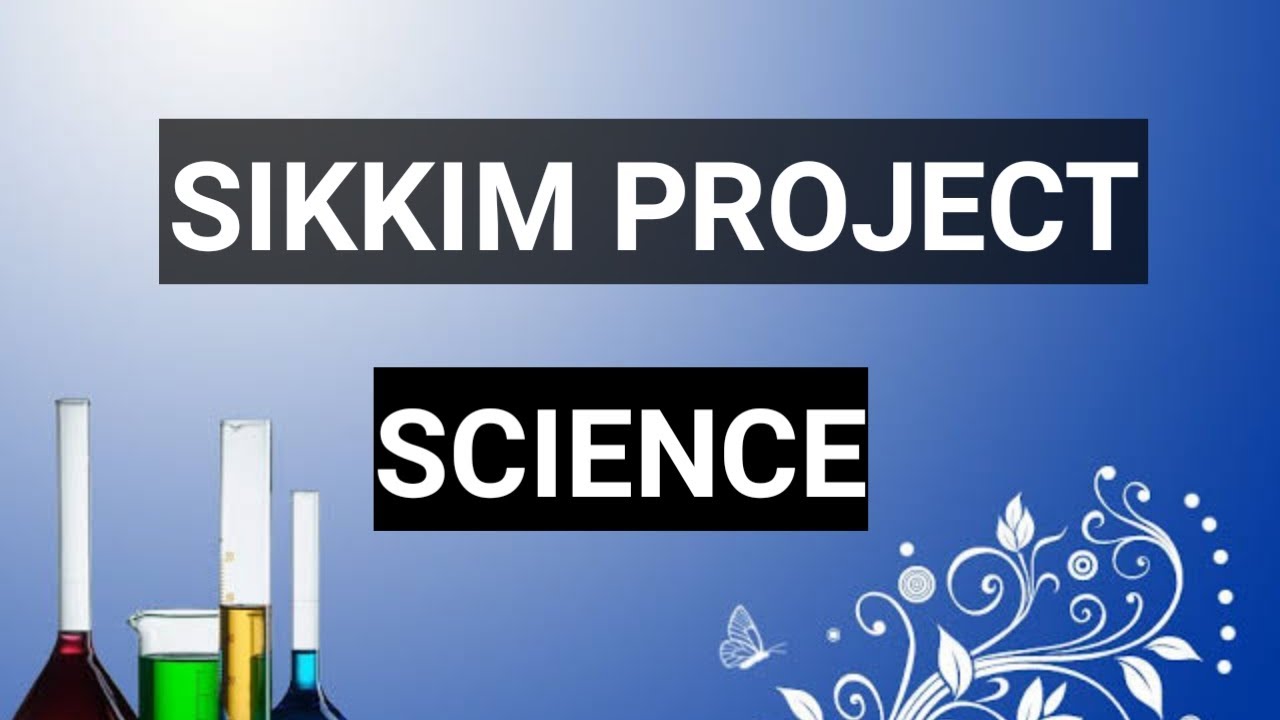 Sikkim project in science sikkim project in science Sikkim Project In ...