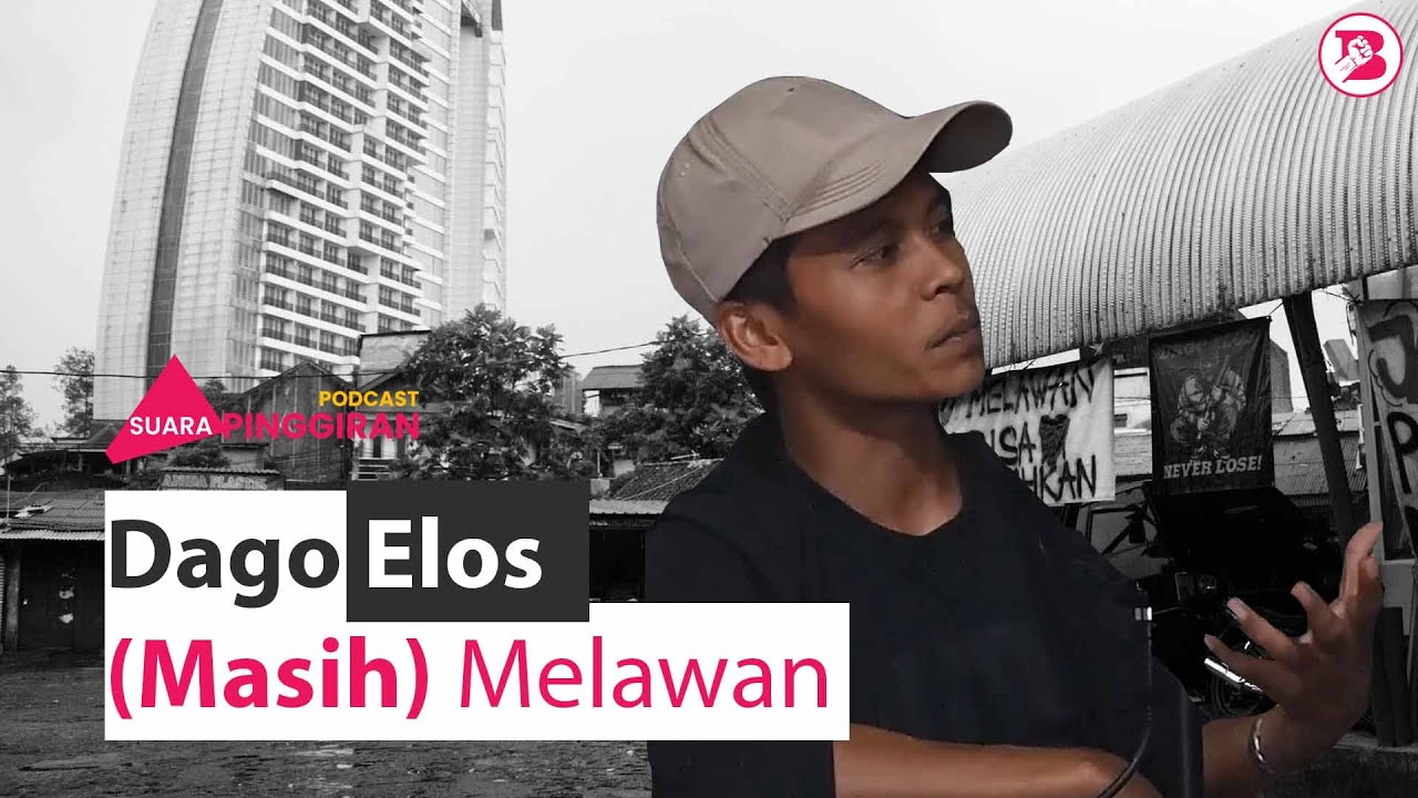 Podcast Suara Pinggiran: Dago Elos (Masih) Melawan - YouTube