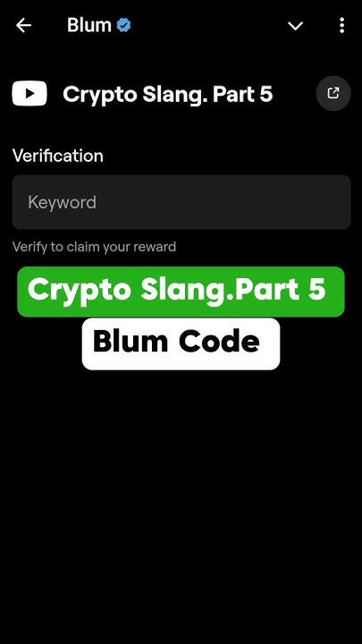 Crypto Slang.Part 5 Blum Video Code Today | Slang Part.5 Blum Today Verification Keyword #blum # ...