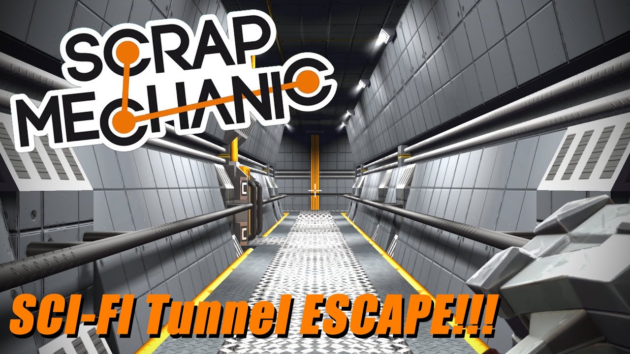 Scrap Mechanic | Sci-fi Tunnel Escape part 1 - YouTube