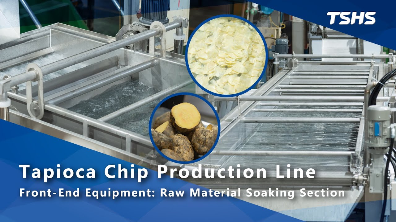 Tapioca Chip Production Line｜Front-End Equipment｜Raw Material Soaking ...