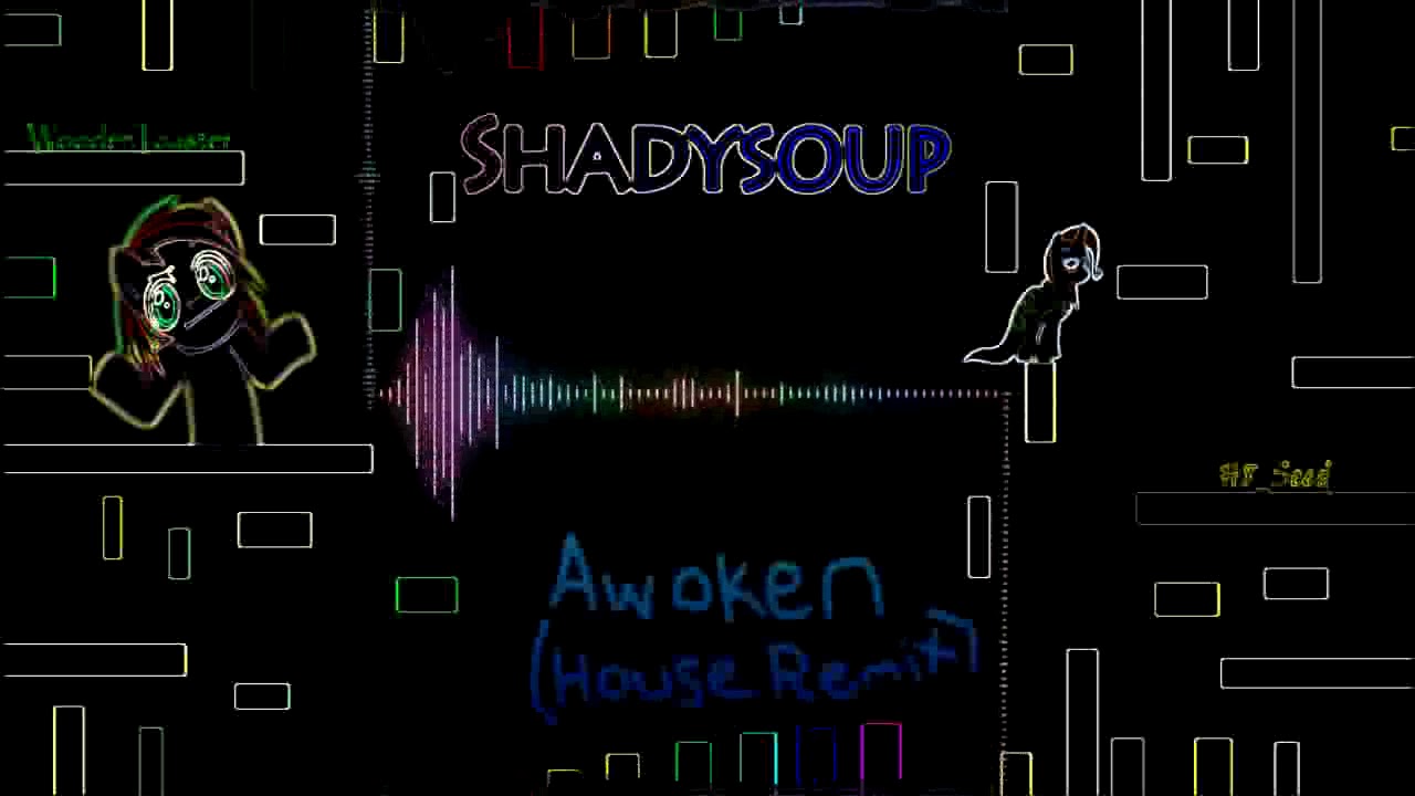 Awoken (WoodenToaster & H8_Seed) Shadysoup's House or Something Remix ...
