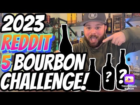 Top 5 Bottles of Bourbon Challenge! 2023 Bourbon Reddit Challenge ...
