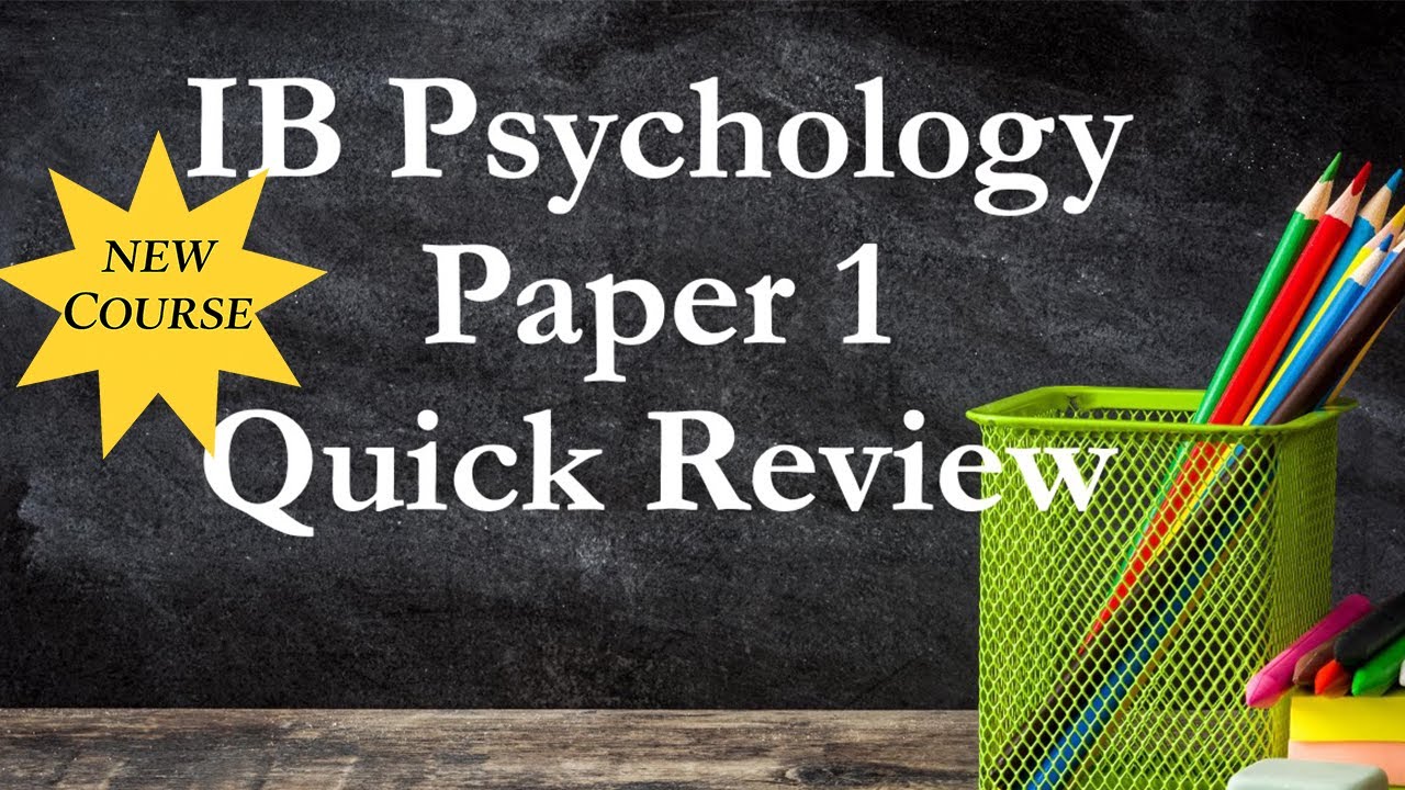 Paper 1 Quick Review in IB Psychology (NEW COURSE) - YouTube
