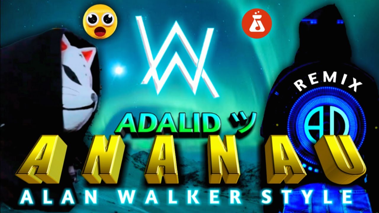 Alan Walker_Alborada_Ananau😲|| 2024_Remix _( ADALID ツ - FuliorD ...
