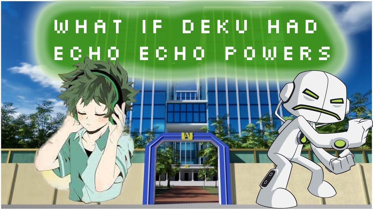 What if deku had echo echo powers - YouTube