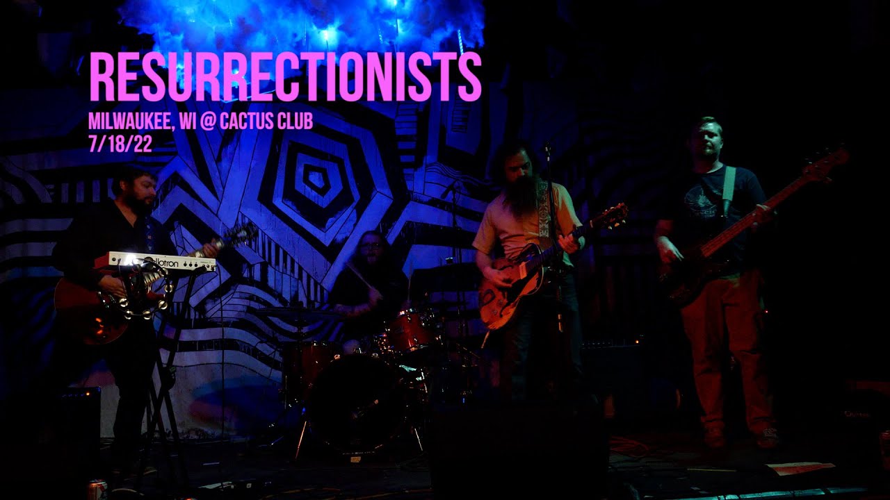Resurrectionists - 7/18/22 - YouTube