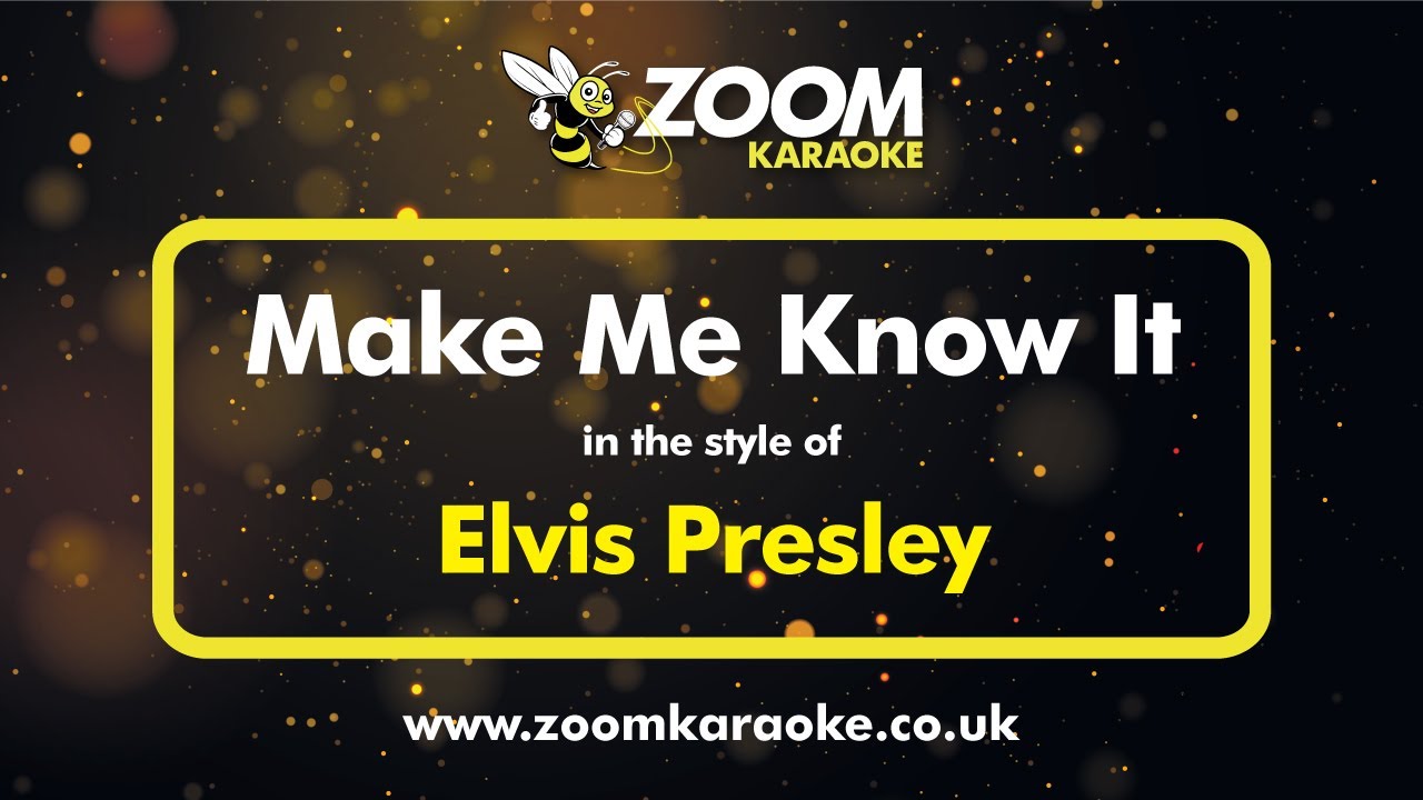 Elvis Presley - Make Me Know It - Karaoke Version from Zoom Karaoke - YouTube